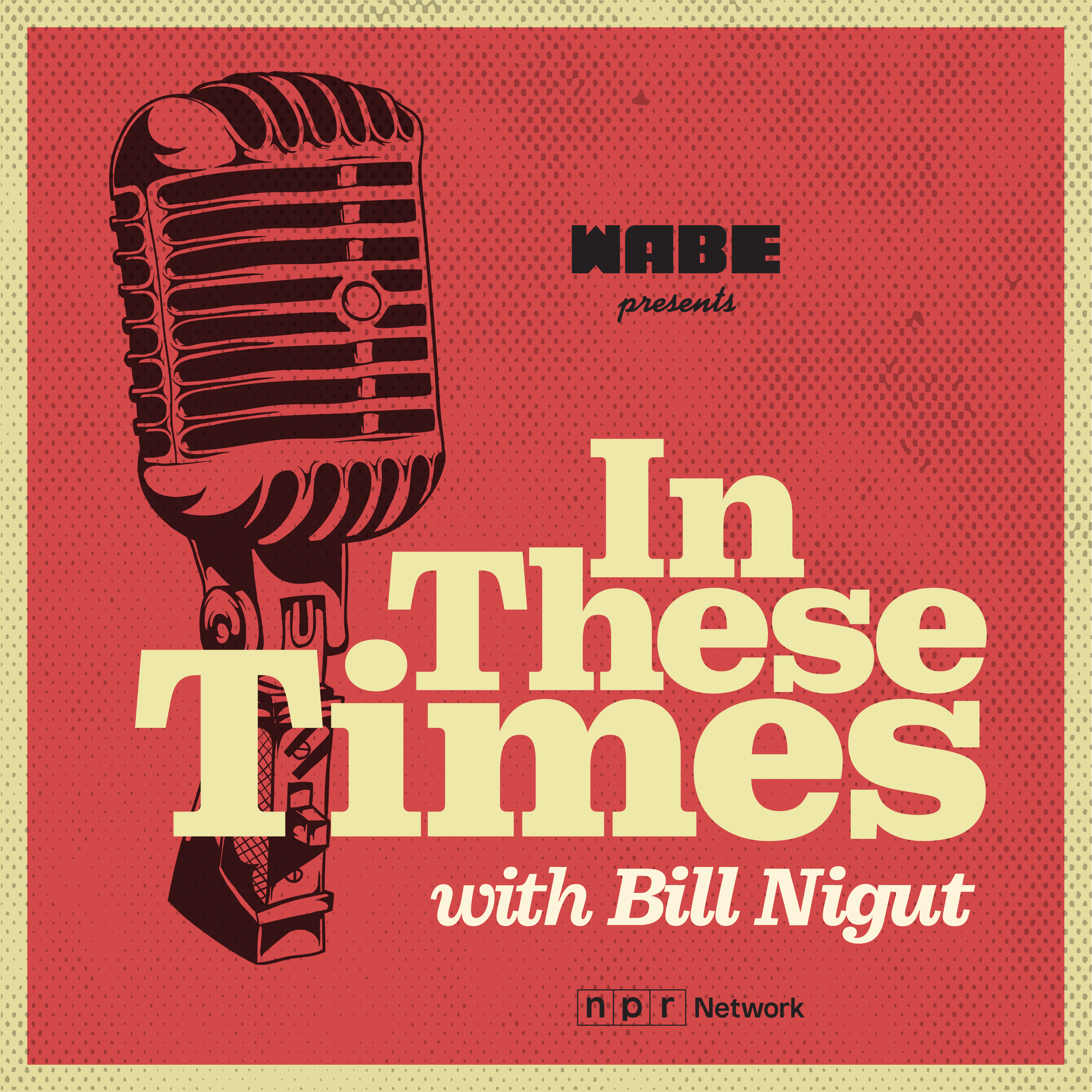In These Times with Bill Nigut – WABE