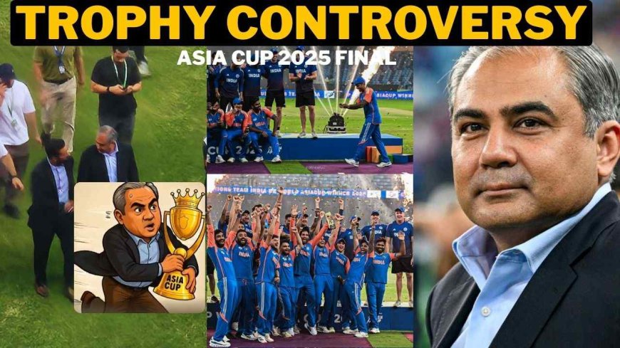 Trophy Controversy!! PCB Chief Mohsin Naqvi Takes Away the Asia Cup Trophy After India National ...