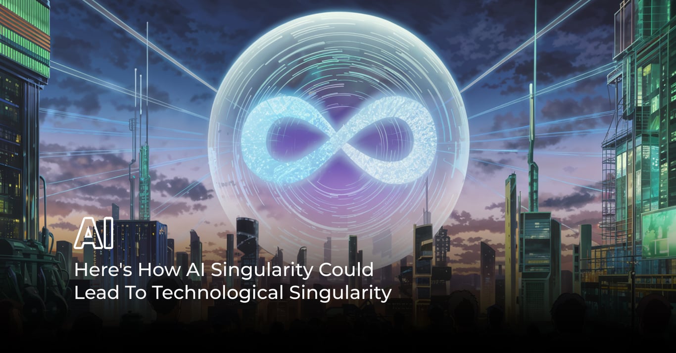 Here’s How AI Singularity Could Lead To Technological Singularity - TechDogs