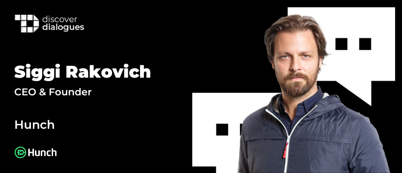 Siggi Rakovich, CEO & Founder Of Hunch, On How AI Is Transforming ...