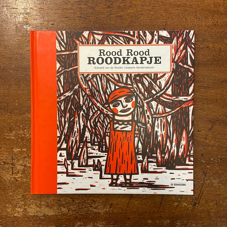 「Rood Rood ROODKAPJE」Edward van de Vendel Isabe...
