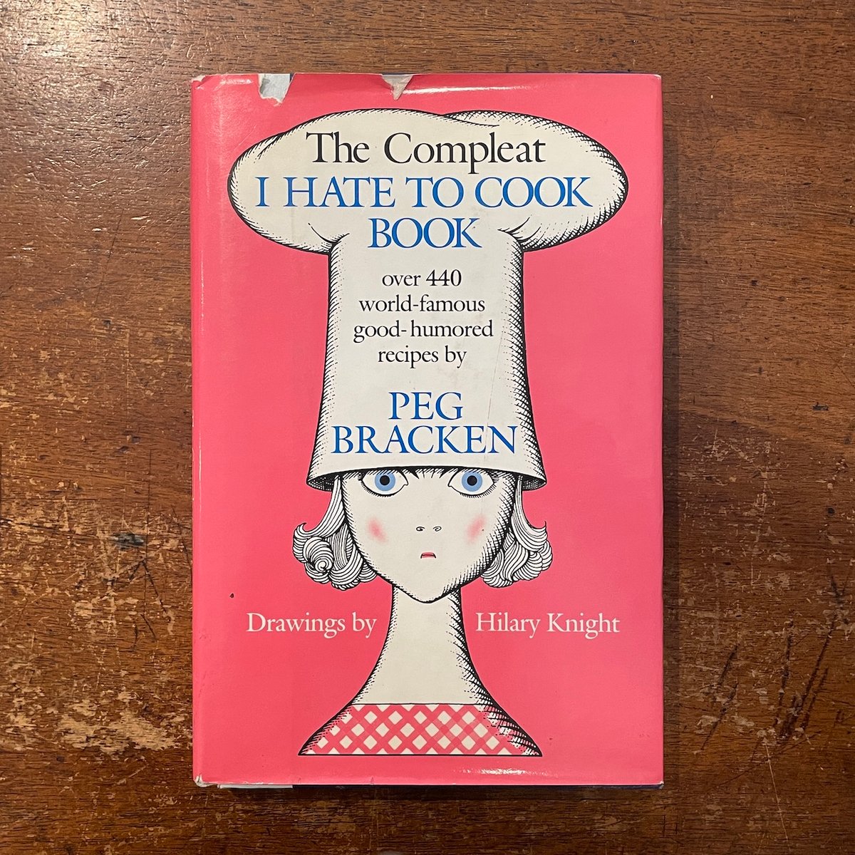 「The Compleat The I Hate to Cook Book」Peg Brack...