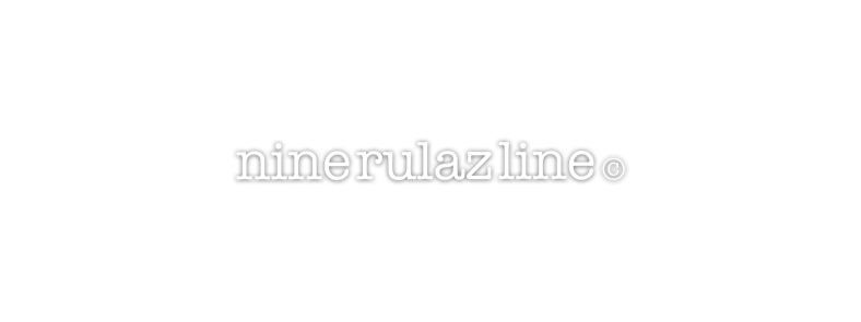 NINE RULAZ LINE NINE RULAZ LINE