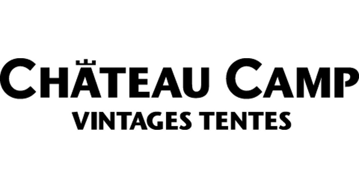 CHATEAU CAMP VINTAGES TENTES