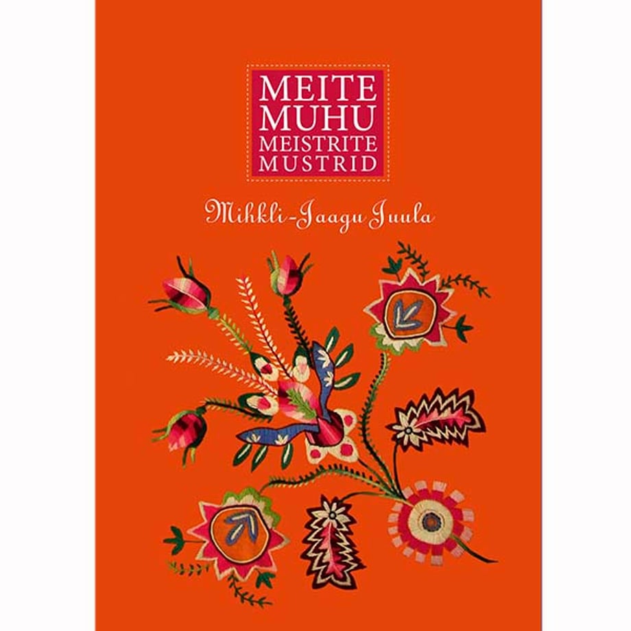 Meite Muhu meistrite mustrid. Mihkli-Jaagu Juul...