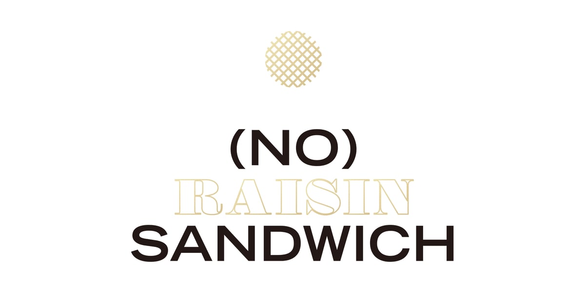 ABOUT | (NO) RAISIN SANDWICH