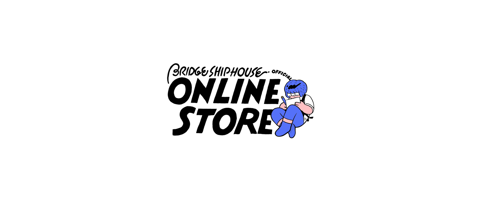 Contact | BRIDGE SHIP HOUSE ONLINE STORE Contact | BRIDGE SHIP HOUSE ONLINE STORE
