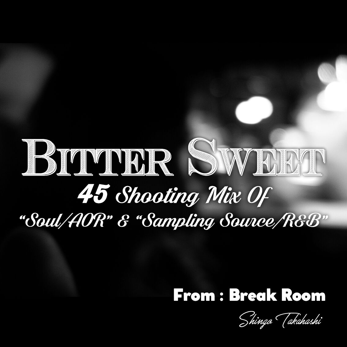 Bitter Sweet -45s Shooting Mix Of "Soul/AOR"
