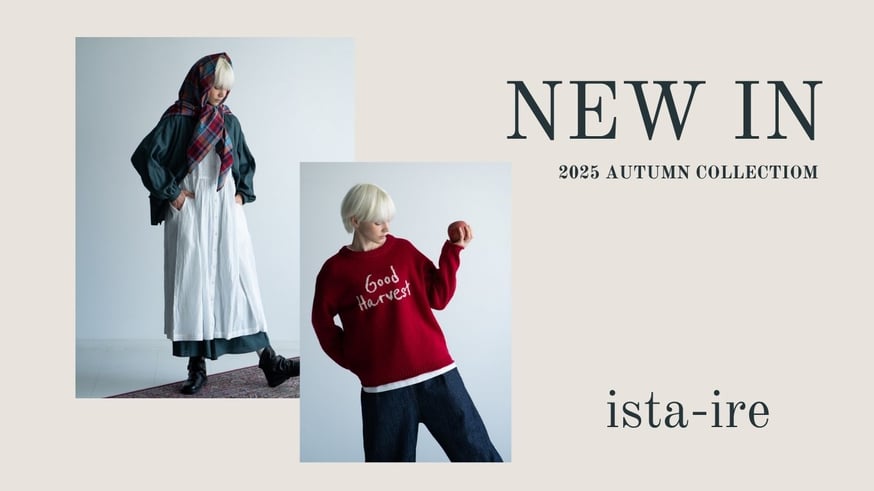 ista-ire AUTUMN COLLECTION 予約受付開始 | ista-ire on...