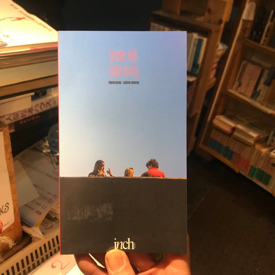 【新刊】inch magazine『TRAVELOGUE：SOUTH LONDON SATUR...