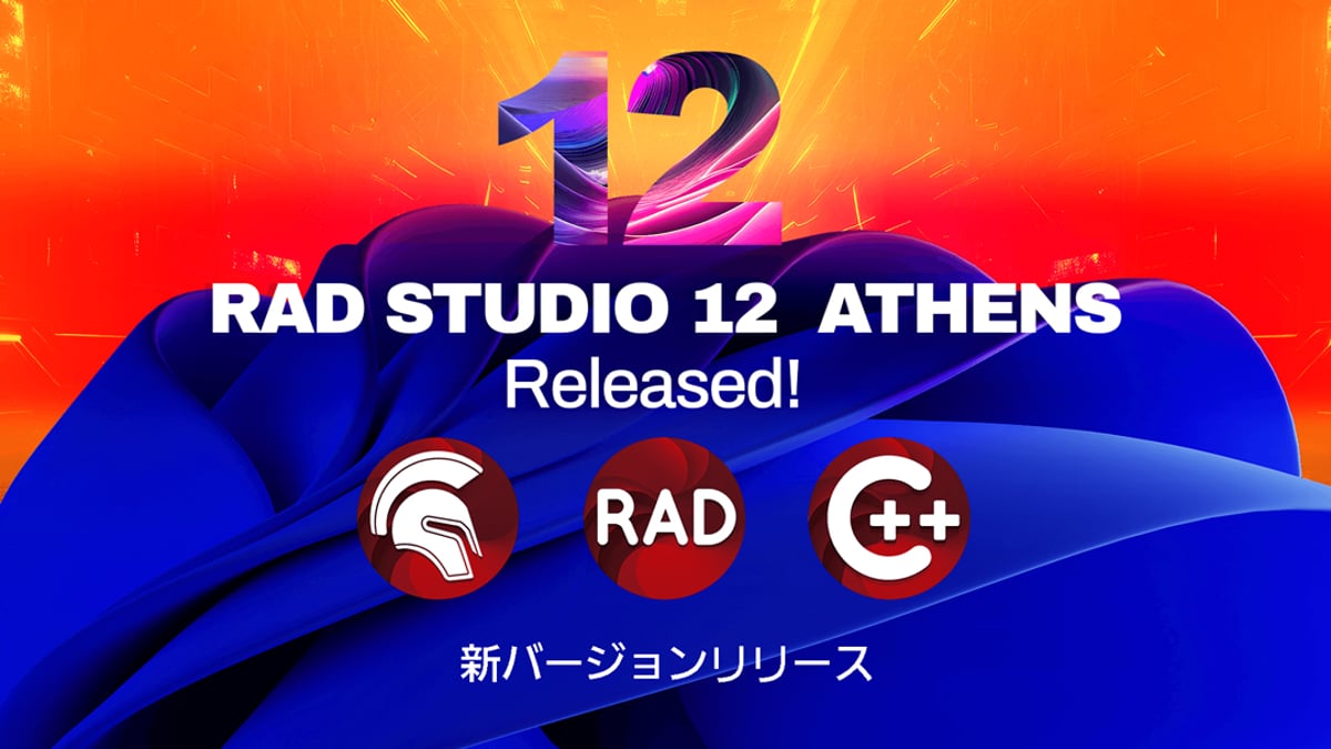 RAD Studio / Delphi / C++Builder新バージョン「12 Athen...