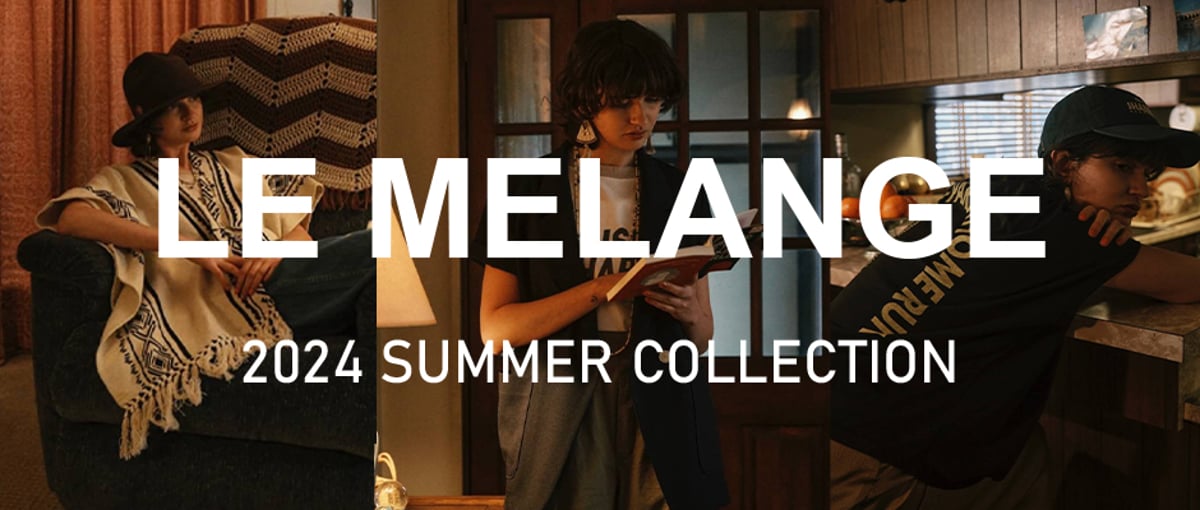 【LE MELANGE】 24 SUMMER COLLECTION ご予約スタート | sel...