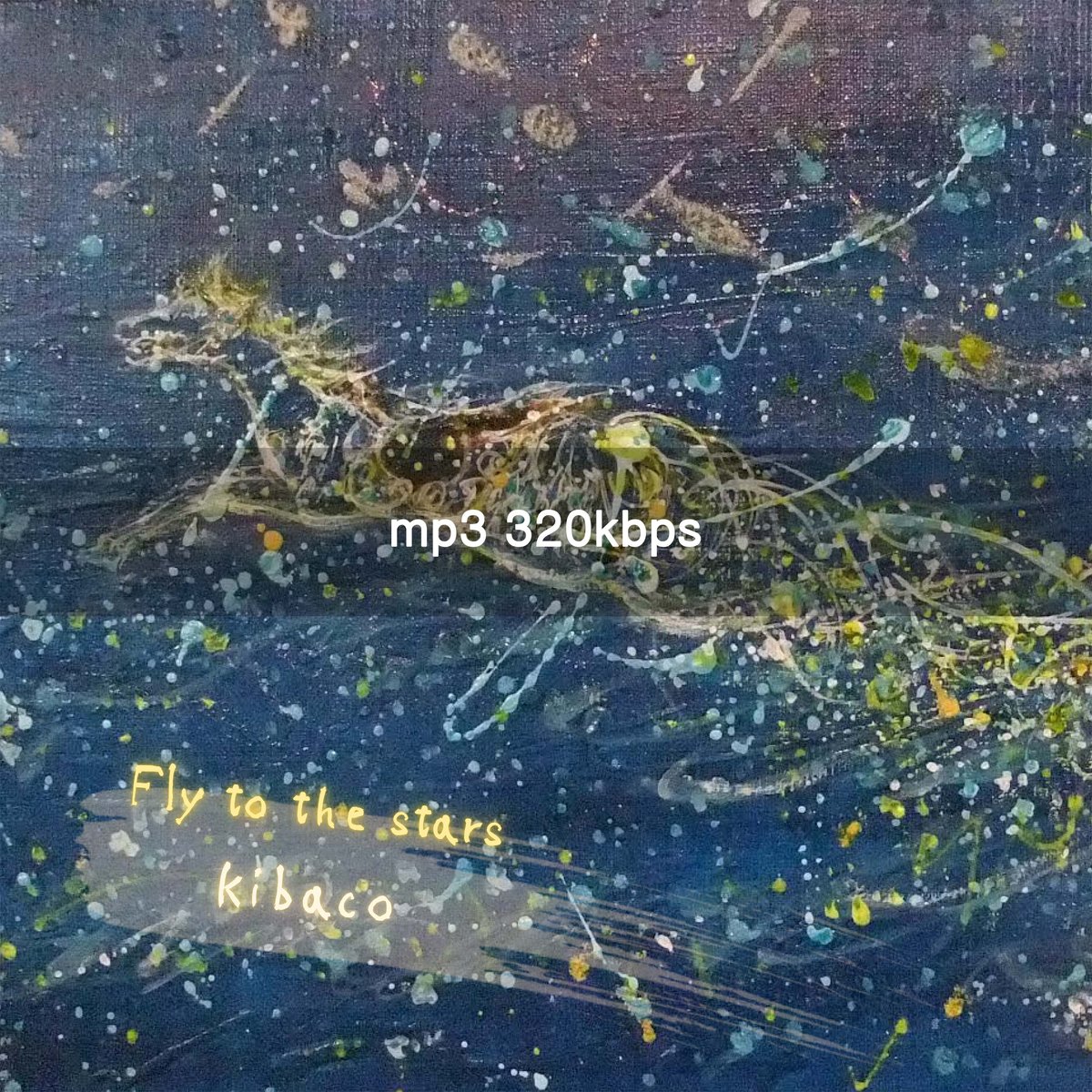 mp3 320kbps-『kibaco-Fly to the Stars』 | kitorin...