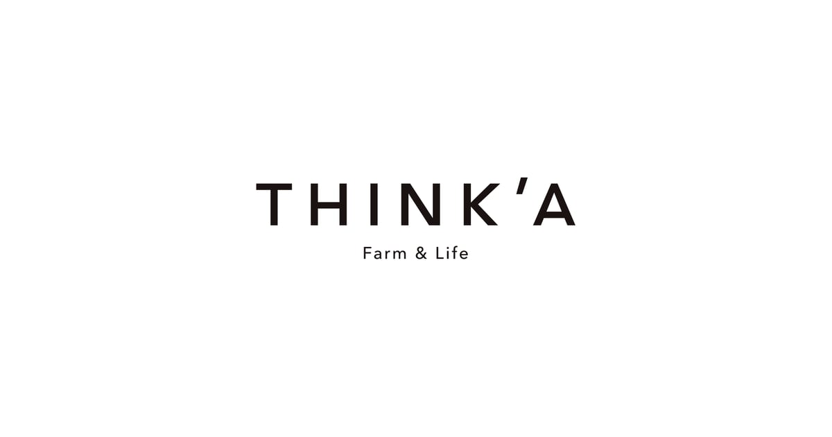 THINK'A - Farm & Life