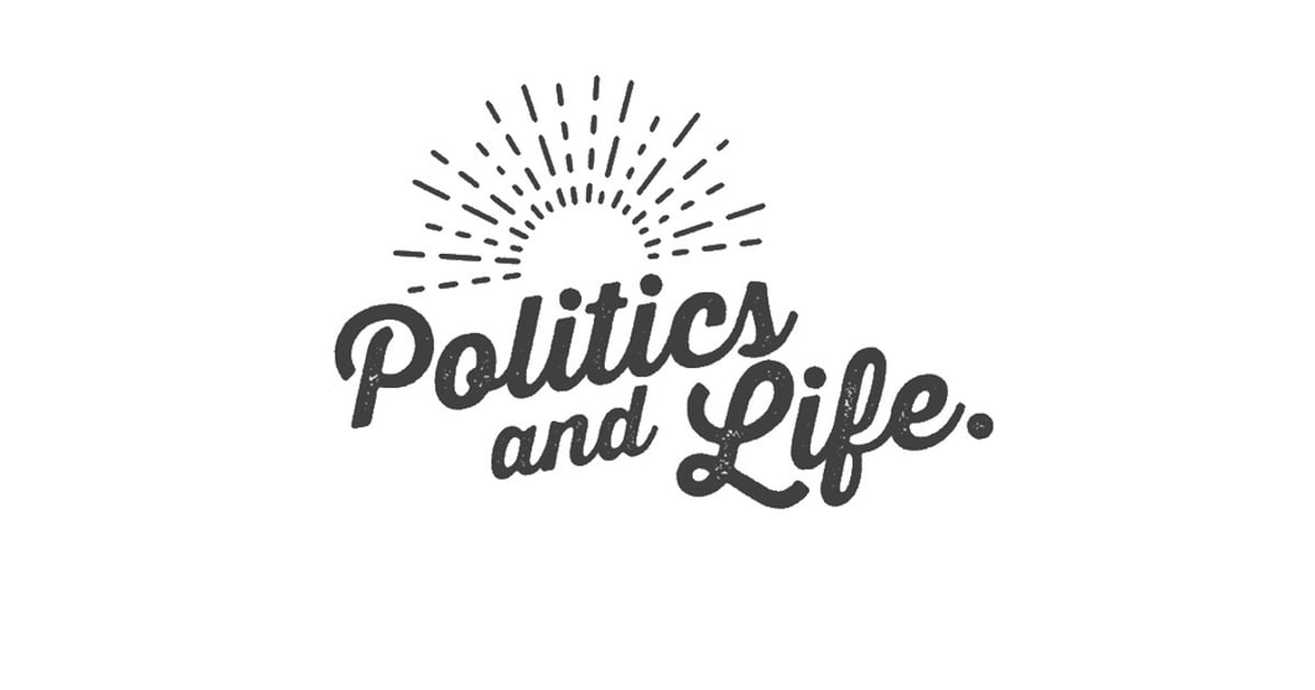 Politics and Life