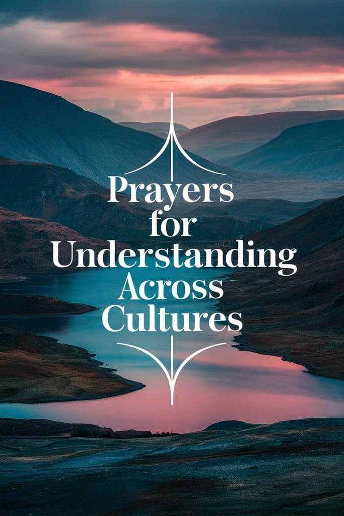 10 Prayers for Understanding Across Cultures