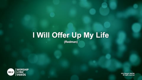 I Will Offer Up My Life (Acoustic) by Worship Lyric Videos