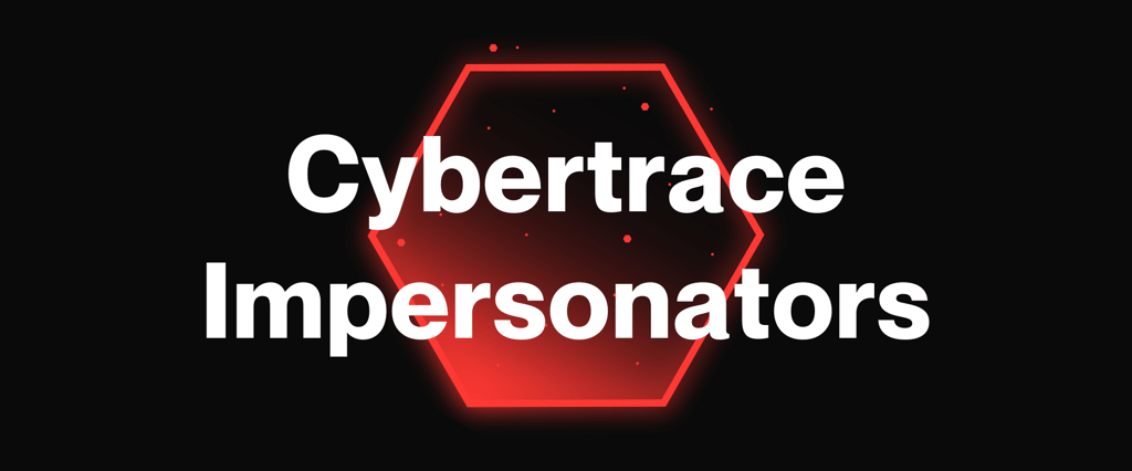 Beware Cybertrace Impersonators, Fakes & Copycats! - Cybertrace™