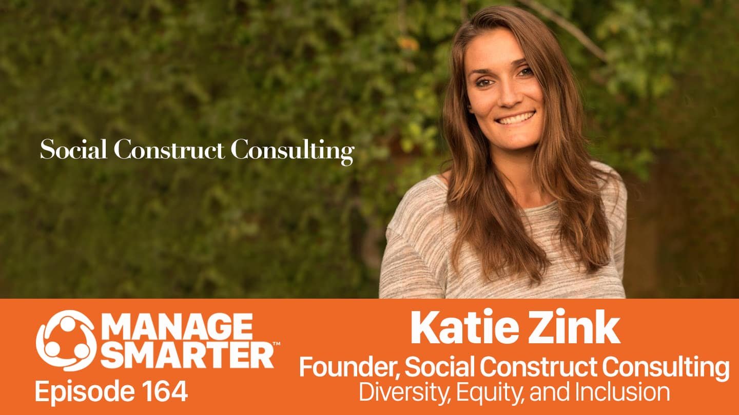 Manage Smarter 164 - Katie Zink: Diversity, Equity and Inclusion