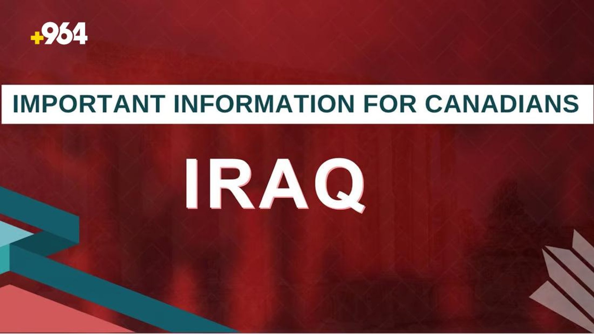 Canadian Embassy in Baghdad issues warning for citizens in Iraq » 964media