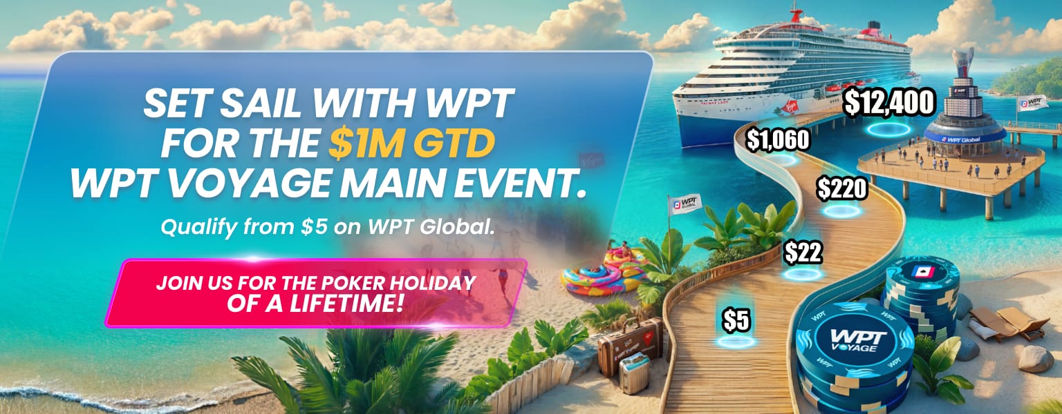 Set Sail with WPT for the $1M GTD WPT Voyage Main Event
