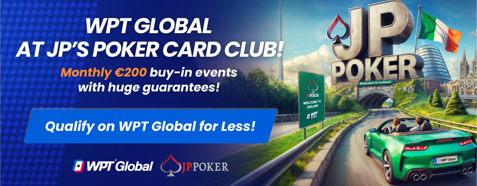 WPT Global Partners with JP Poker Club Dublin for Exciting Live and Online Poker Tournaments