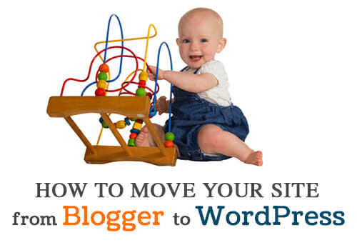 How to move your site from Blogger to WordPress