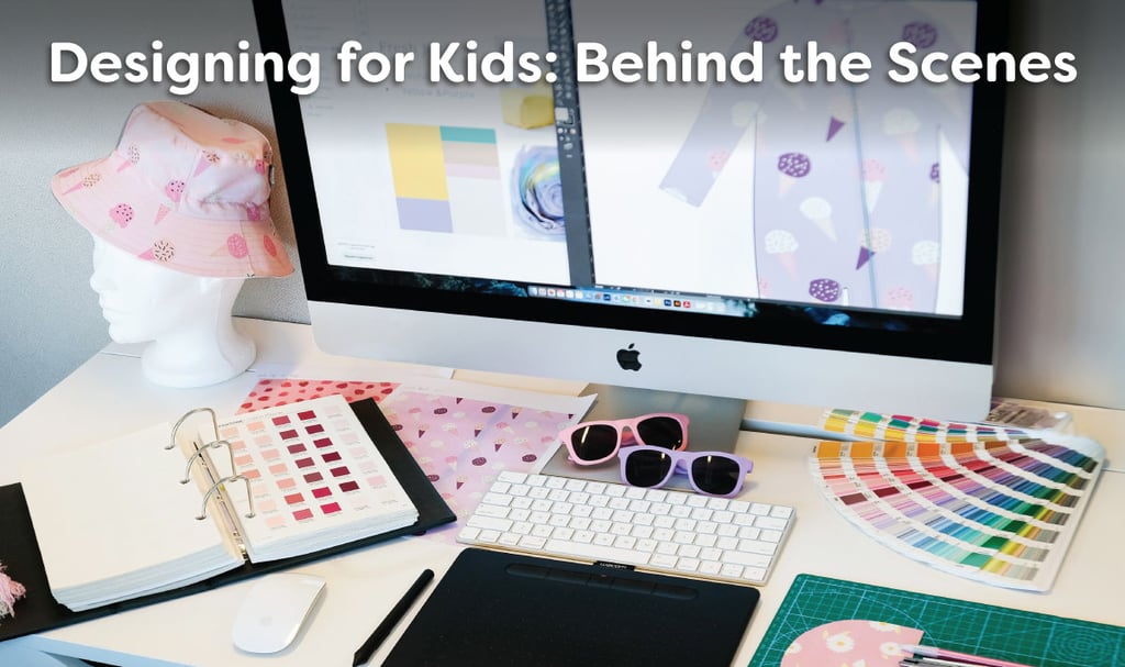 Designing for Kids: Behind the Scenes | Jan & Jul