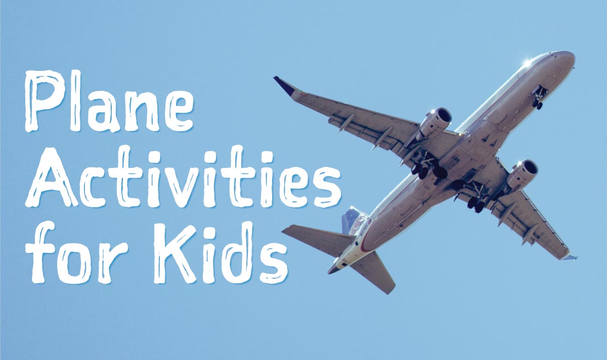 Plane Activities for Kids | Jan & Jul