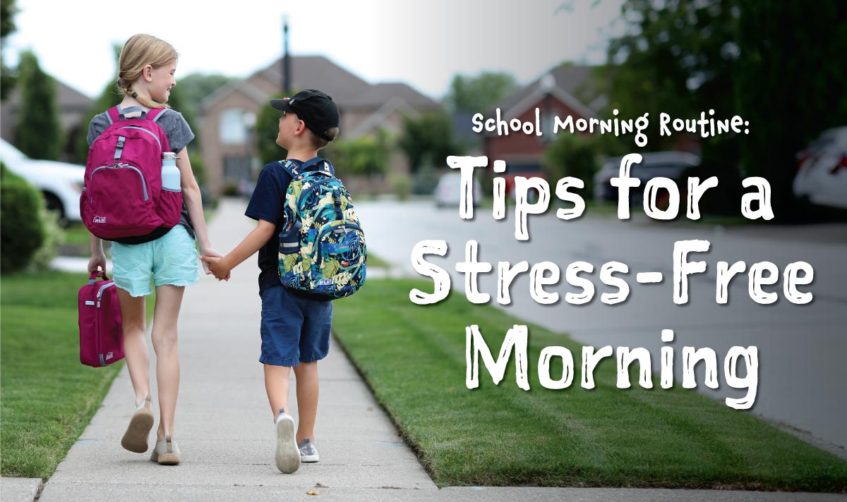 School Morning Routine: Tips for a Stress-Free Morning | Jan & Jul