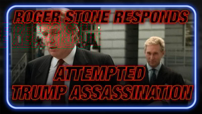 EXCLUSIVE: Roger Stone Responds To Attempted Assassination Of Trump EXCLUSIVE: Roger Stone Responds To Attempted Assassination Of Trump