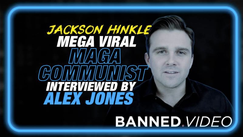Alex Jones Interviews Jackson Hinkle, The Mega-Viral ‘MAGA Communist’