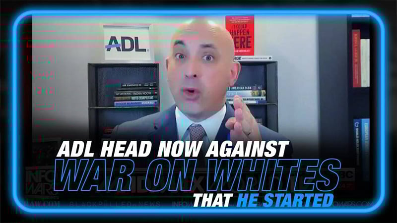 VIDEO: ADL Head Now Claims He Is Against War on Whites That He Started