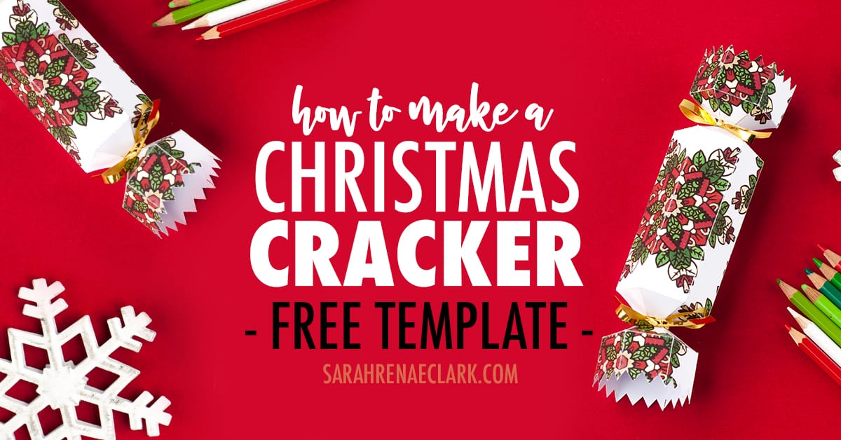 How to Make a Christmas Cracker | FREE Printable Template and Tutorial ...