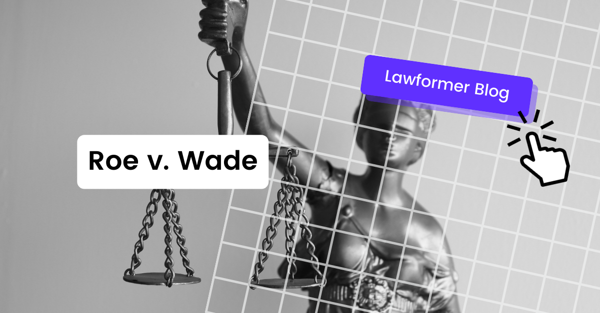 Roe v. Wade Overturned: What it Means for Abortion Rights