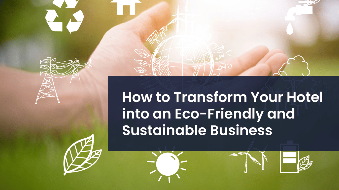 6 Ways to Make Your Hotel Eco-Friendly and Sustainable | HotelMinder
