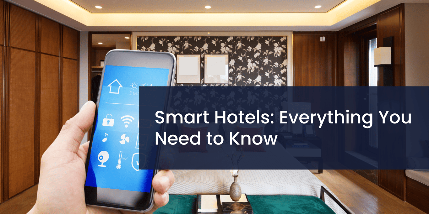 Everything You Need To Know About Smart Hotels Hotelminder