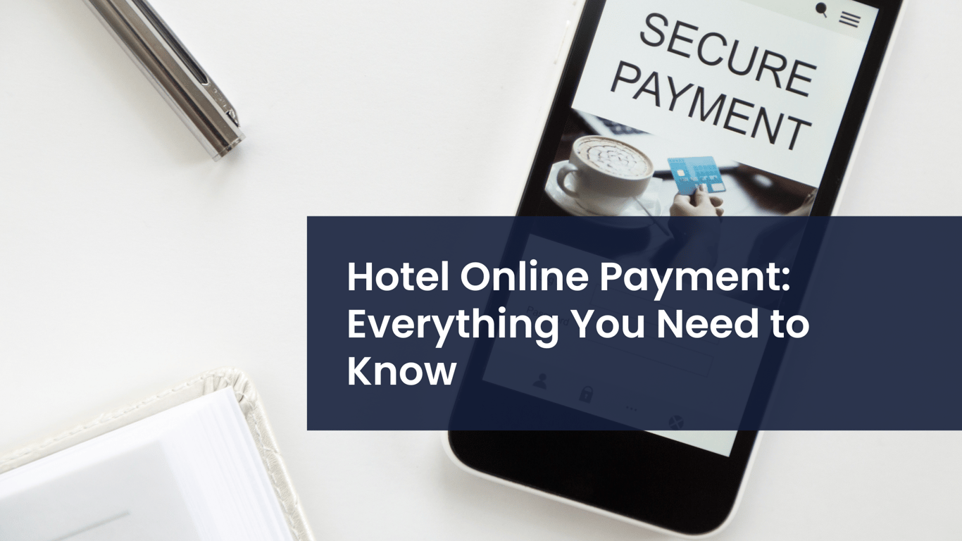 Everything You Need To Know About Online Payments for Hotels | HotelMinder