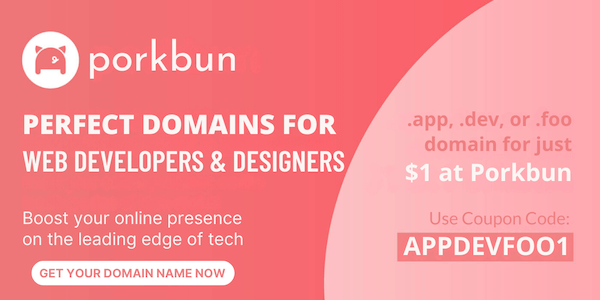 Choose Porkbun for your domains and get .app, .dev, or .foo for $1!