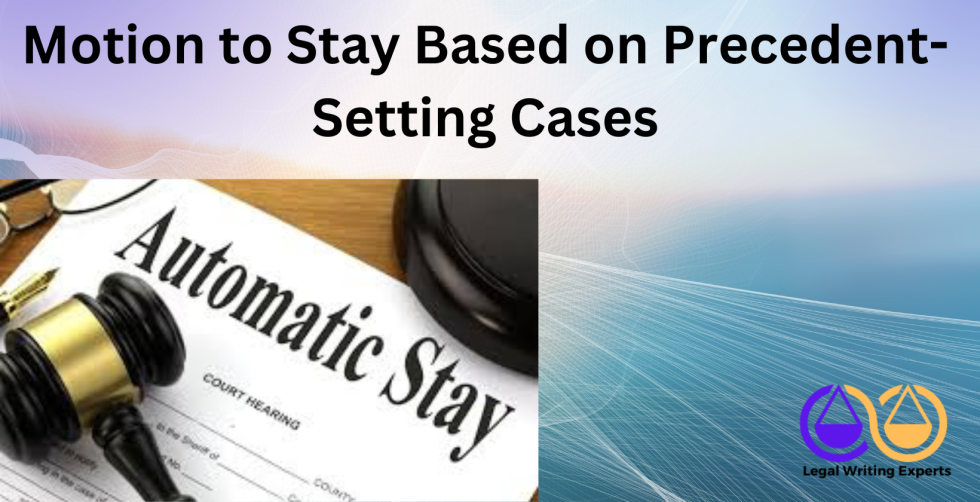 Motion to Stay Based on Precedent-Setting Cases