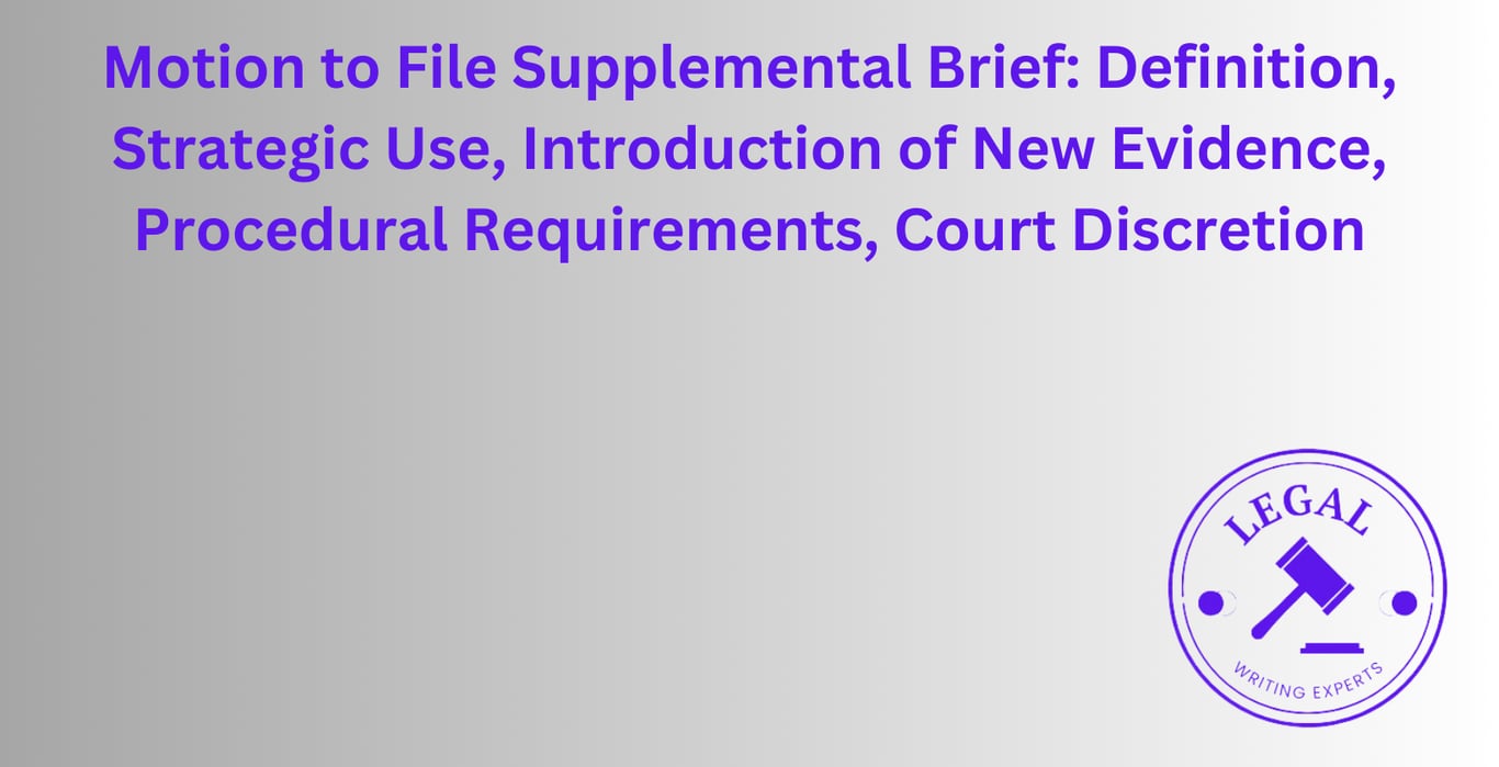 Motion to File Supplemental Brief: Definition, Strategic Use ...