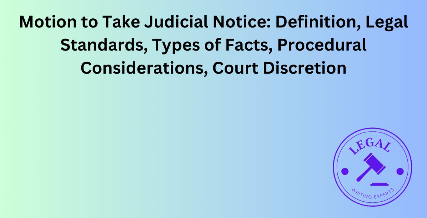 Motion to Take Judicial Notice: Definition, Legal Standards, Types of ...