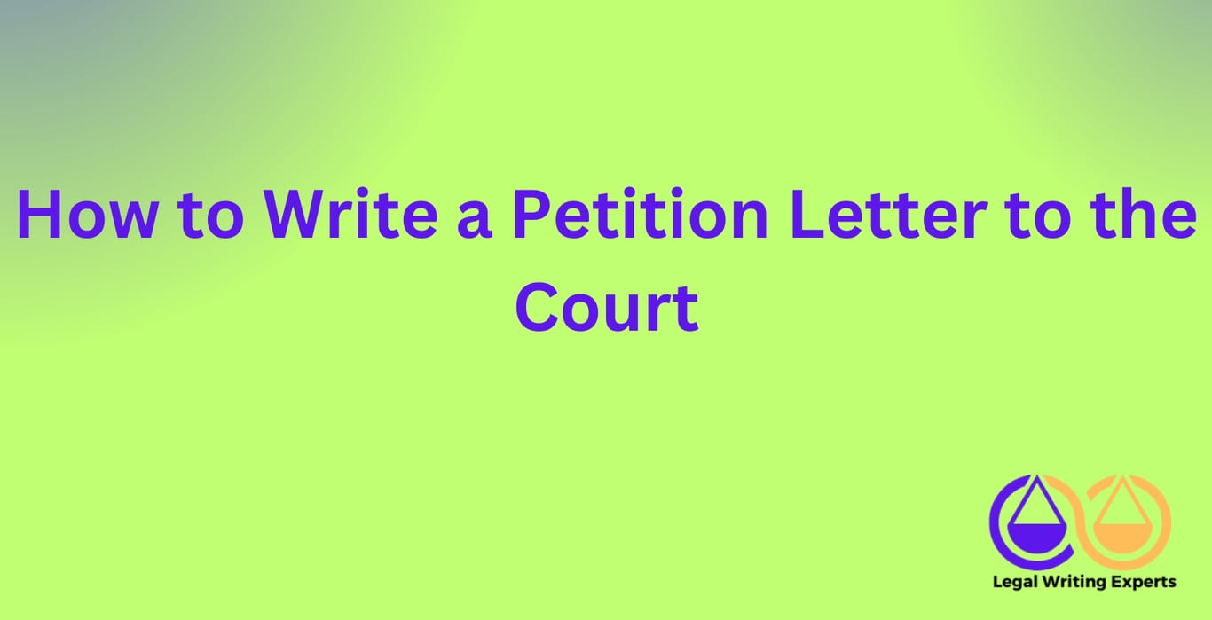 How to Write a Petition Letter to the Court