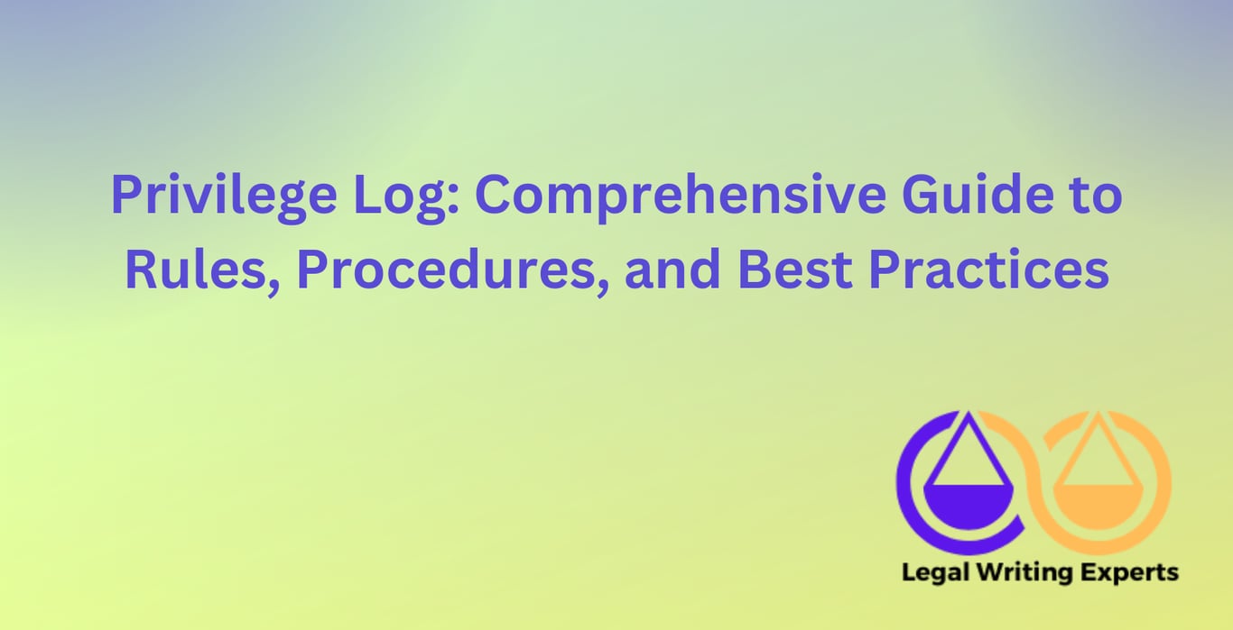 Privilege Log: Comprehensive Guide to Rules, Procedures, and Best Practices