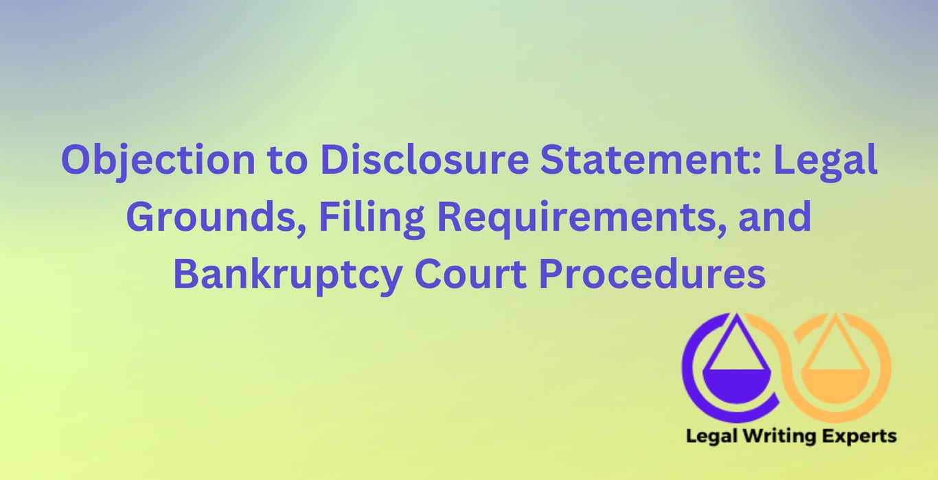 Objection to Disclosure Statement: Legal Grounds, Filing Requirements ...