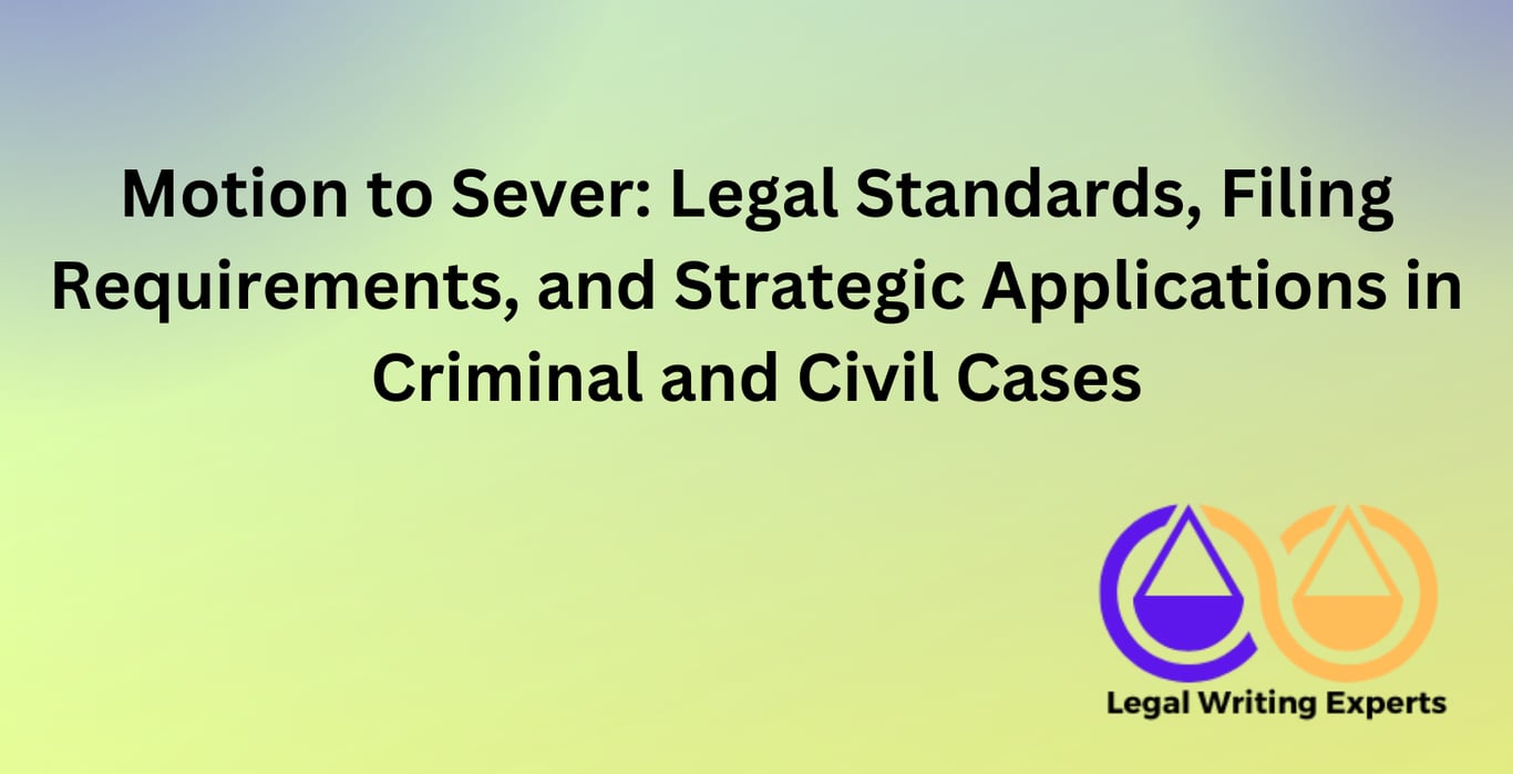Motion to Sever: Legal Standards, Filing Requirements, and Strategic ...