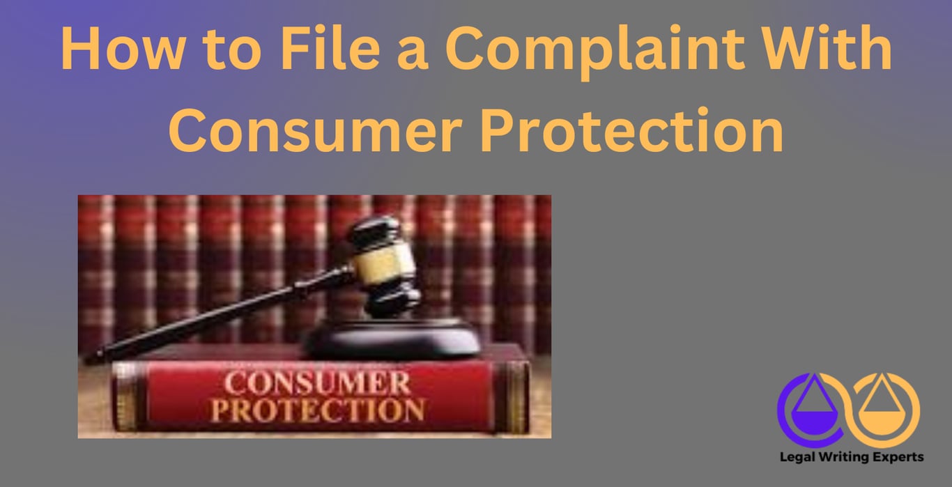 How to File a Complaint With Consumer Protection