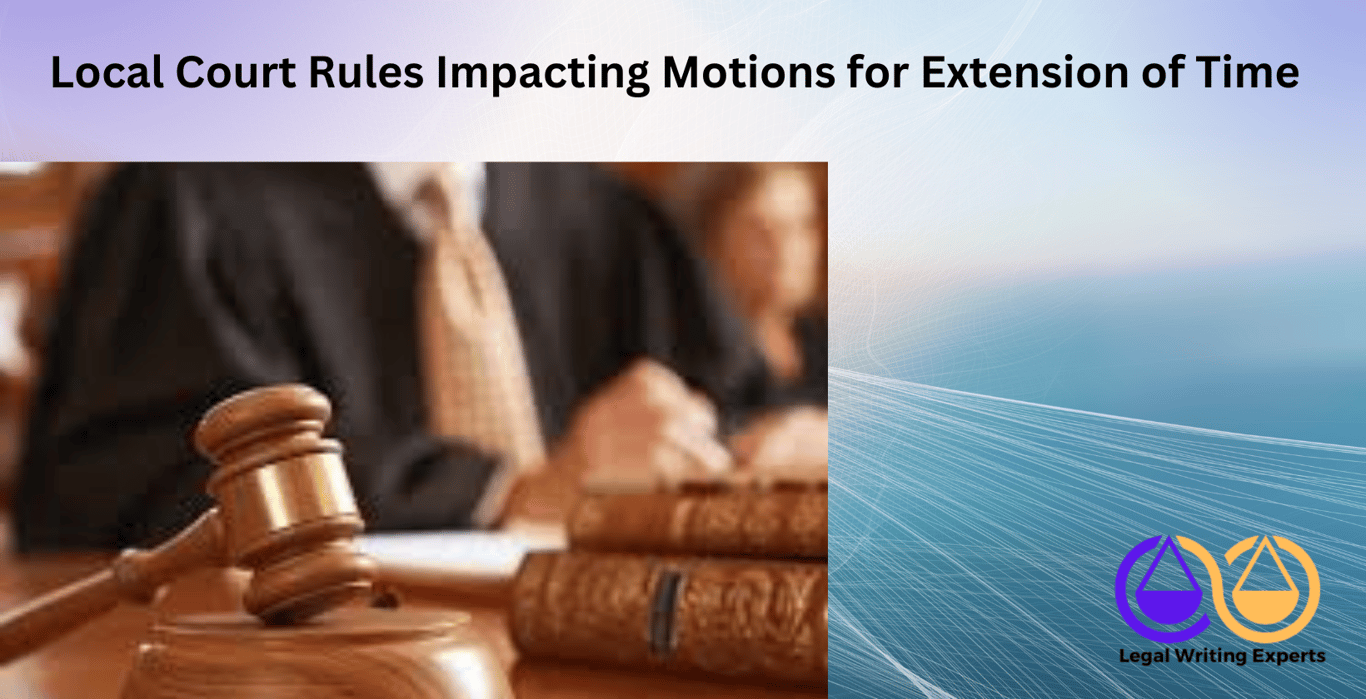 Local Court Rules Impacting Motions for Extension of Time