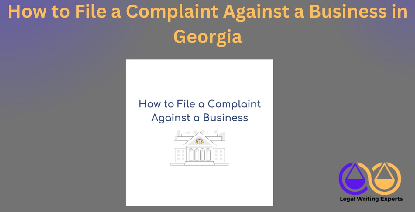 How to File a Complaint Against a Business in Georgia