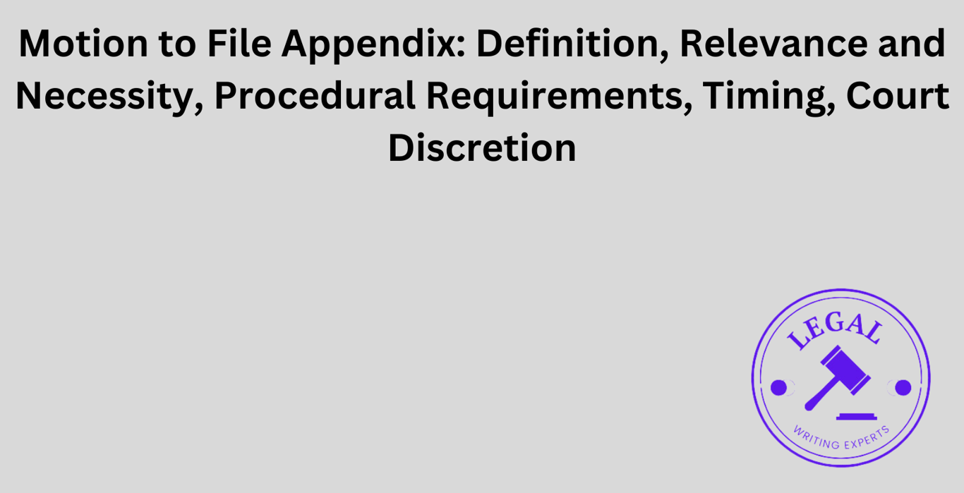 Motion to File Appendix: Definition, Relevance and Necessity ...